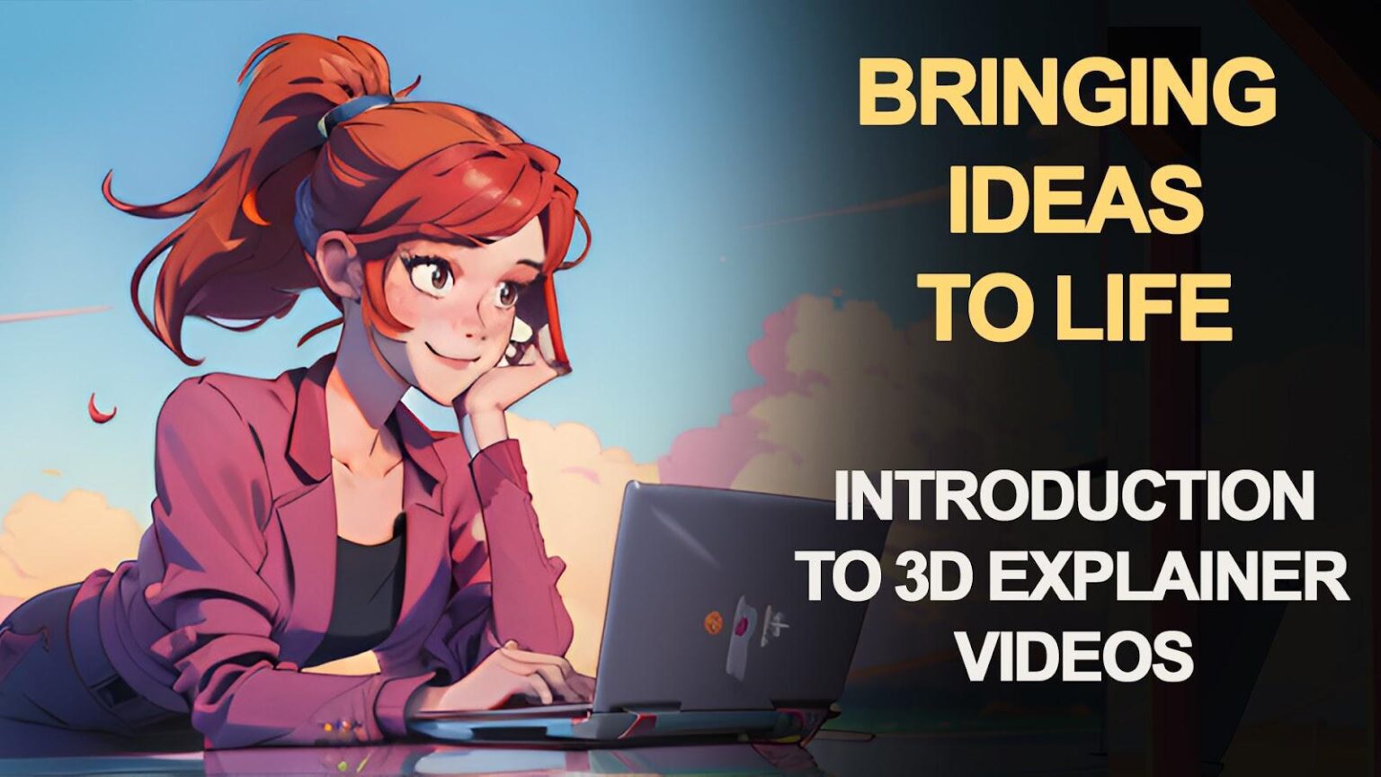 Bringing Ideas to Life: An Introduction to 3D Explainer Videos